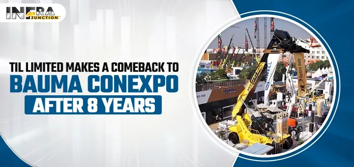 TIL Limited Returns to Bauma CONEXPO India 2024 After 8 Years